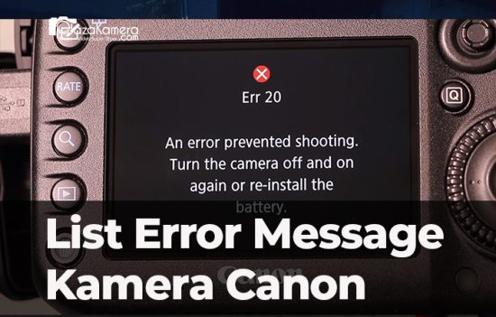 Daftar Kode Error Kamera Canon dan Solusinya - PlazaKamera.com Oktober 2025