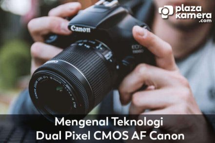Mengenal Teknologi Dual Pixel CMOS AF Canon